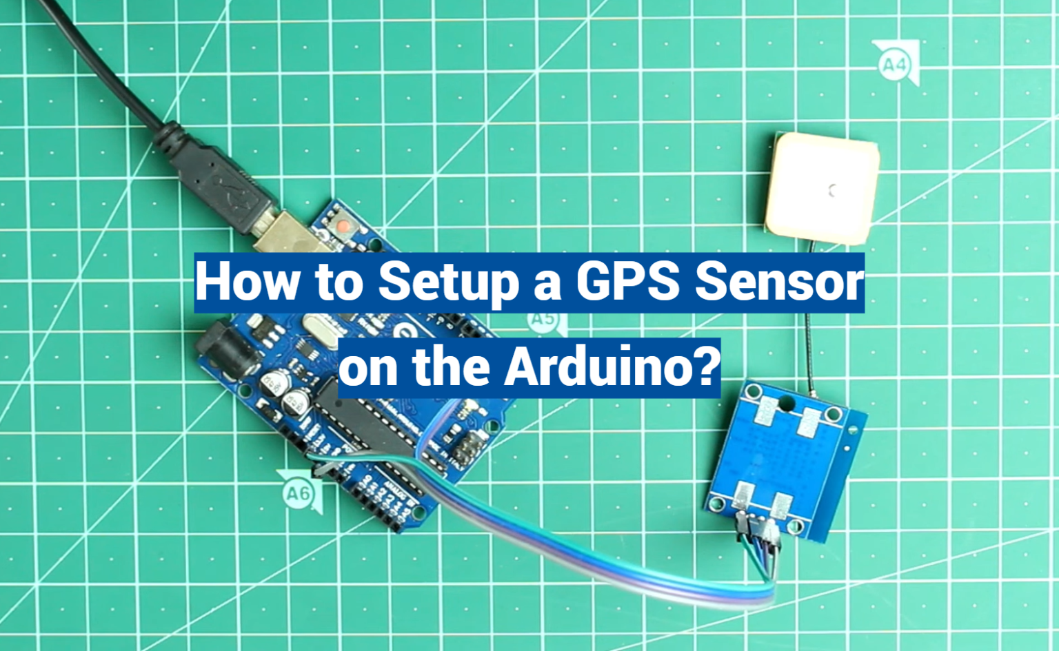 How to Setup a GPS Sensor on the Arduino? - Technetron Electronics