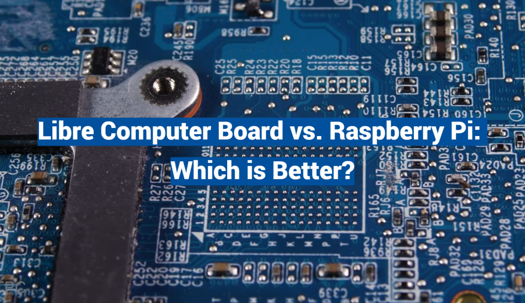 Libre Computer Board vs. Raspberry Pi: Which is Better? - Technetron Electronics